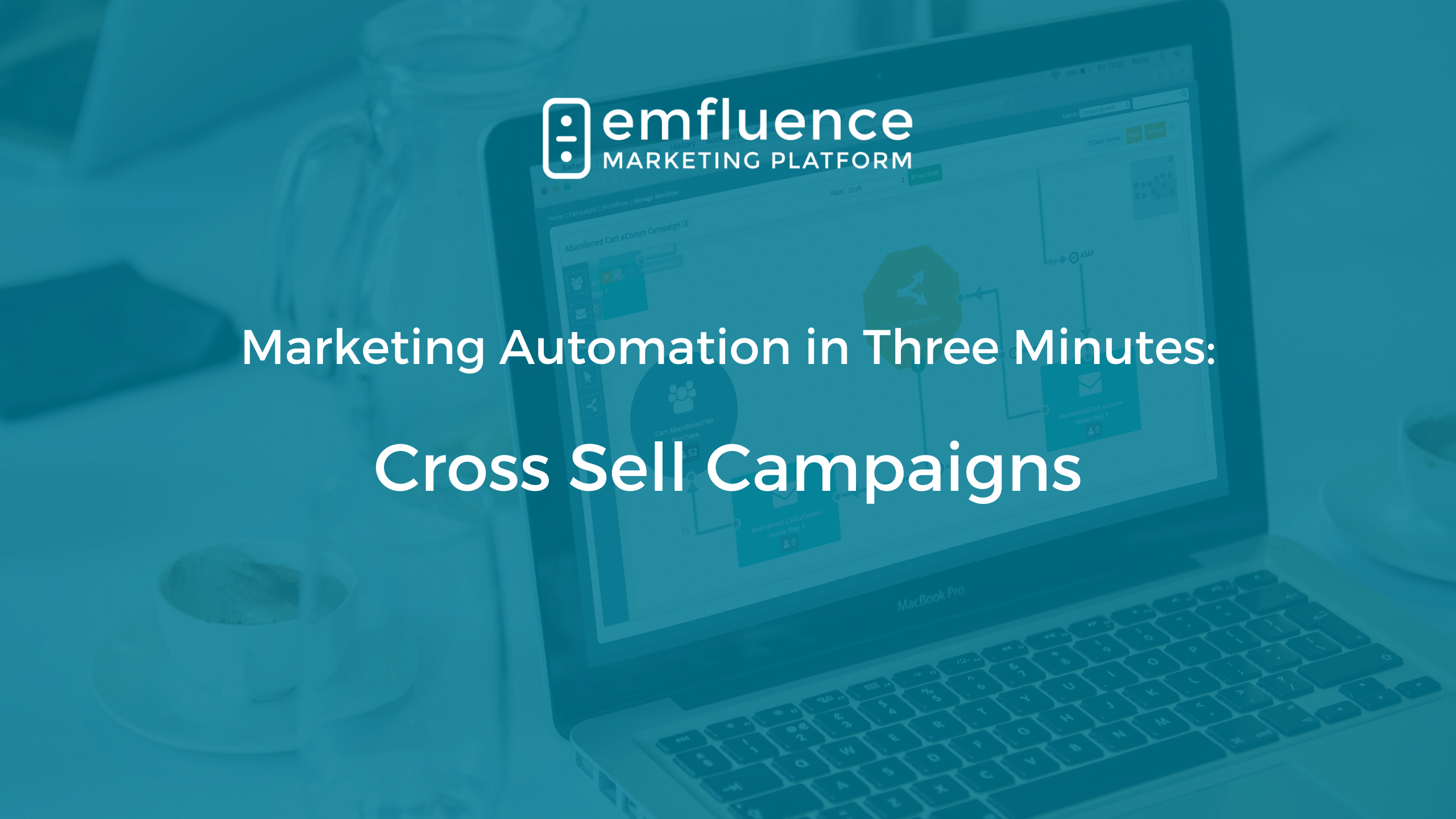 Learn How To Build A Cross Sell Campaign In Emfluence
